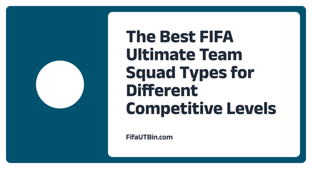 The Best FIFA Ultimate Team Squad Types for Different Competitive ...